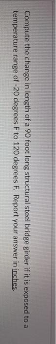 Solved Compute the change in length of a 90 foot long | Chegg.com