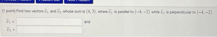 Solved (1 point) Find two vectors vˉ1 and vˉ2 whose sum is | Chegg.com