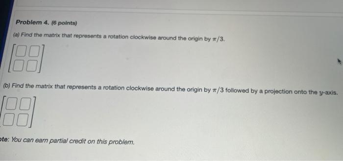 Solved Problem 4. (6 points) (a) Find the matrix that | Chegg.com