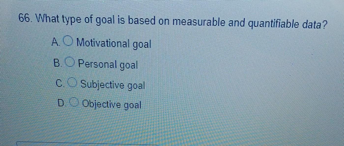 Solved what type of goal is based on measurable and | Chegg.com