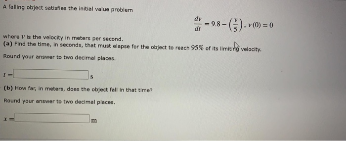Solved A falling object satisfies the initial value problem | Chegg.com