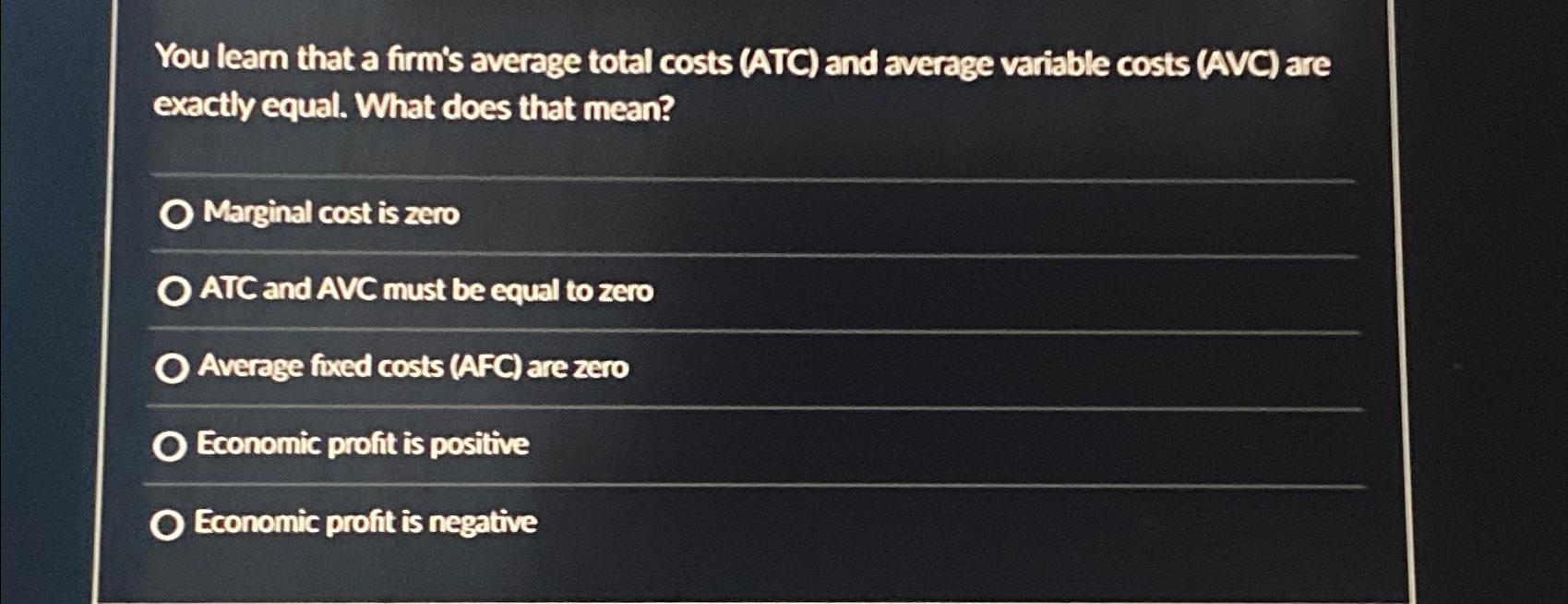 Solved You learn that a firm's average total costs (ATC) | Chegg.com