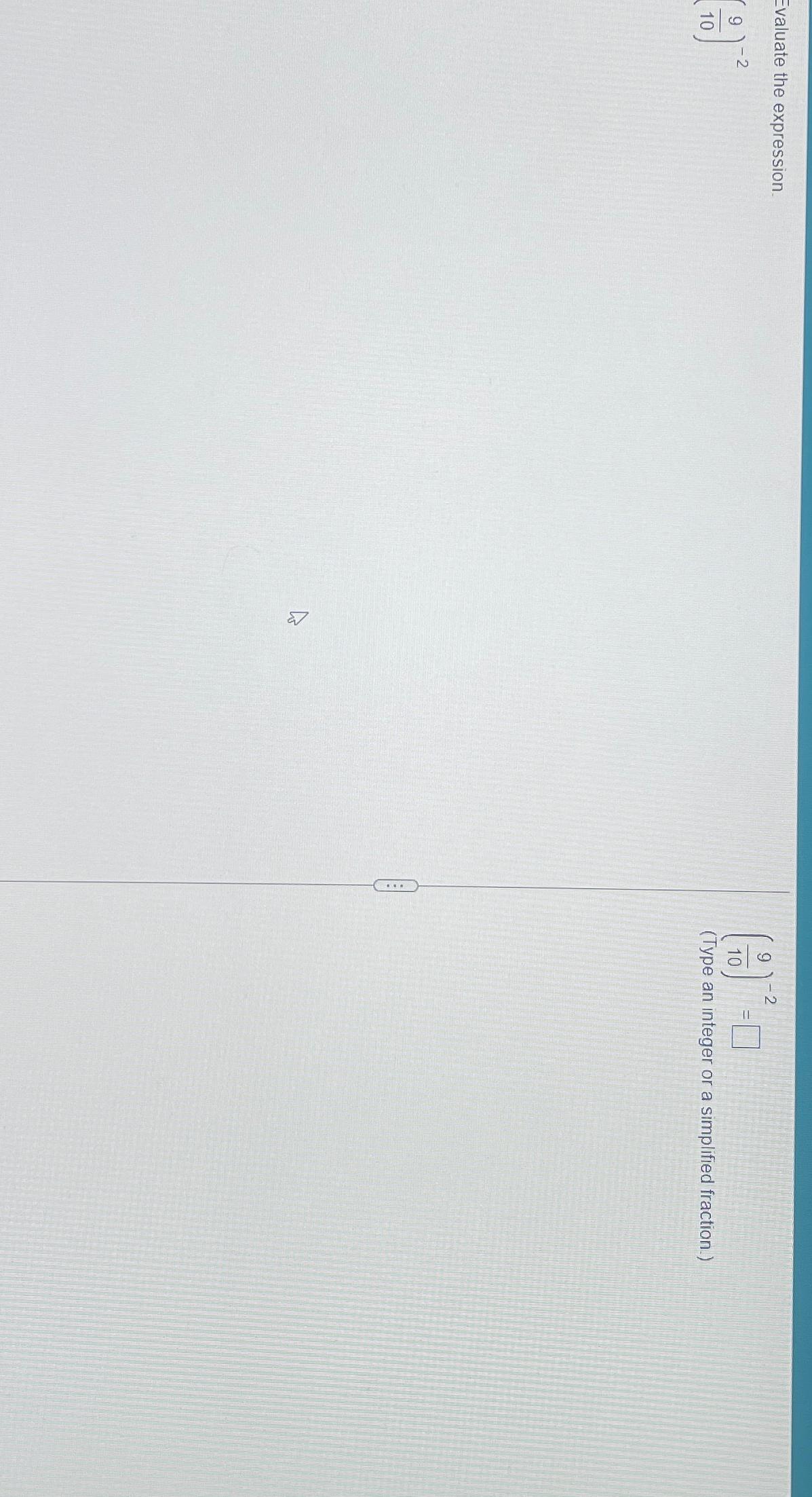 Solved Evaluate the expression(910)-2(910)-2= (Type an | Chegg.com