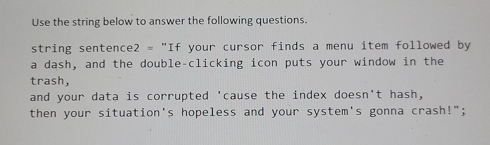 Solved Use the string below to answer the following | Chegg.com