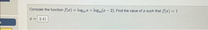 Solved Consider the function f(x)=log24x+log24(x−2). Find | Chegg.com