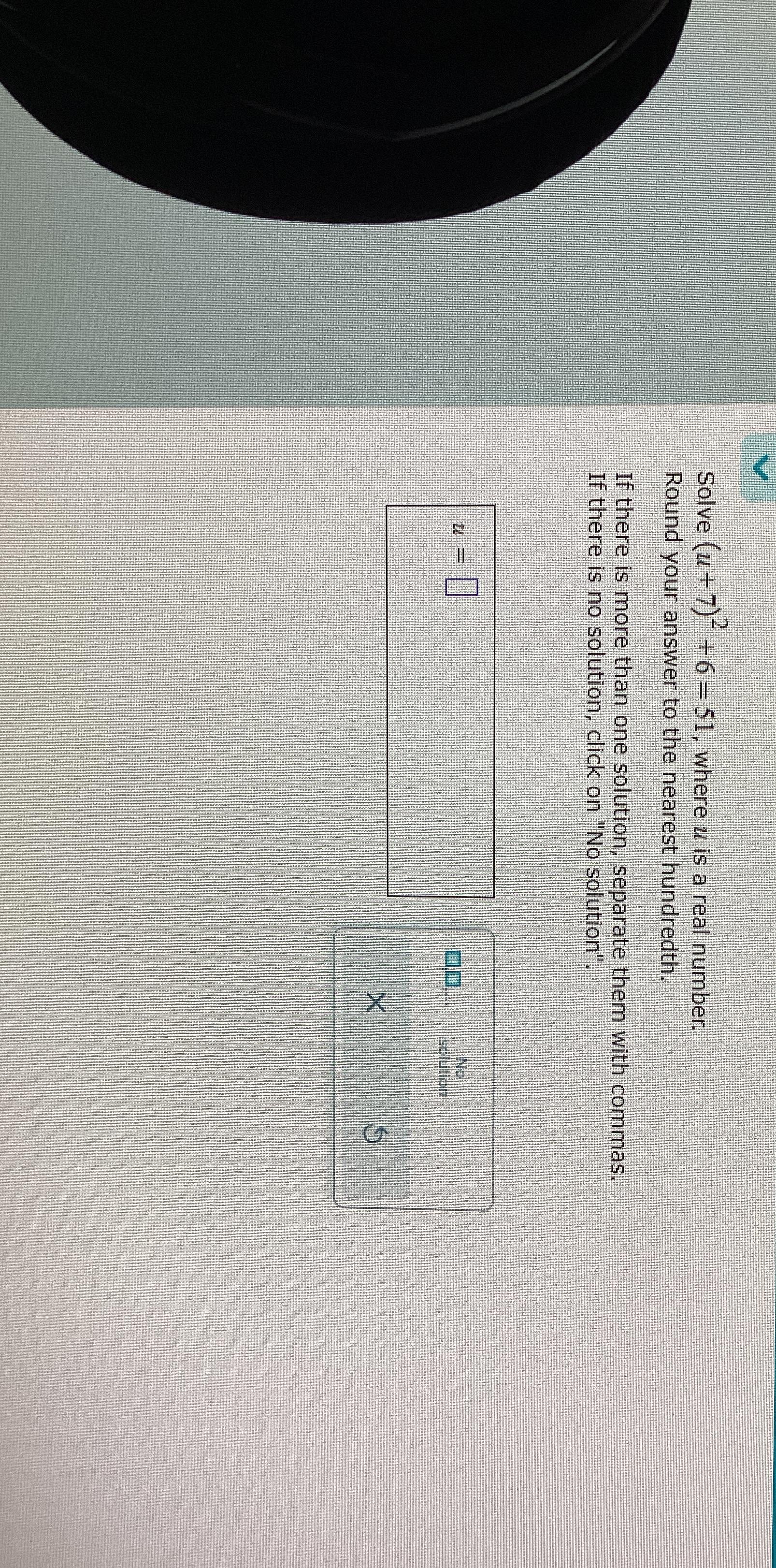 Solved Solve (u+7)2+6=51, ﻿where u ﻿is a real number.Round | Chegg.com