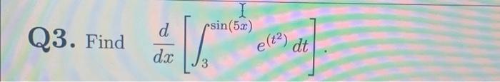 Solved dxd[∫3sin(5x)e(t2)dt] | Chegg.com