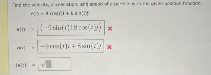 Solved Find the velocity, acceleration, and speed of a | Chegg.com