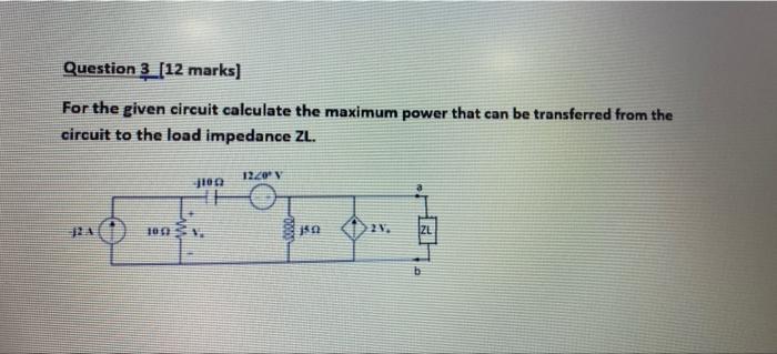 Solved Question 3 [12 marks) For the given circuit calculate | Chegg.com