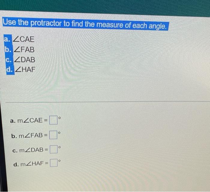 Solved Use the protractor to find the measure of each angle. | Chegg.com