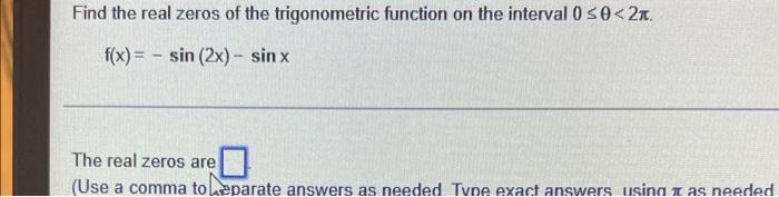 Solved Find the real zeros of the trigonometric function on | Chegg.com