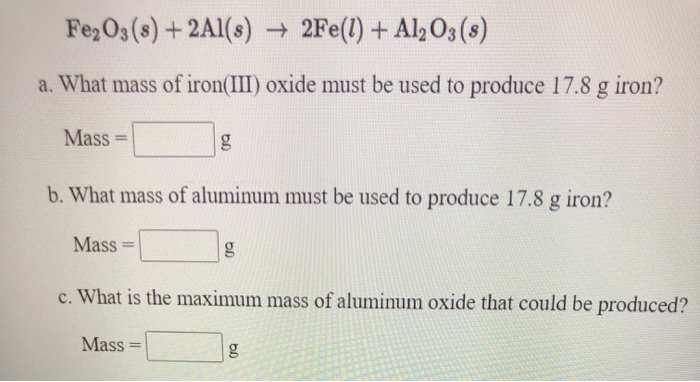 Solved Fe2O3(s) + 2Al(s) + 2Fe(l) + Al2O3 (8) a. What mass | Chegg.com