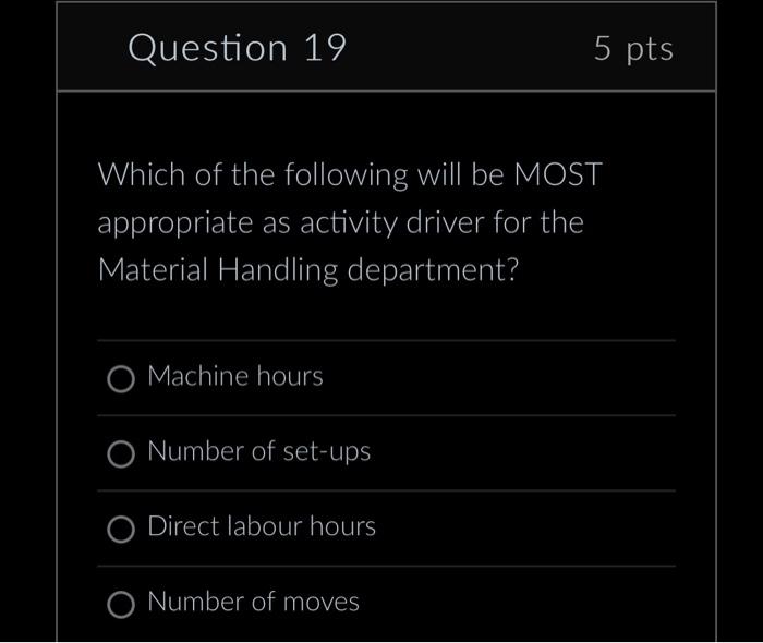Solved Question 19 5 pts Which of the following will be MOST | Chegg.com