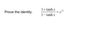 Solved 2x Prove the identity. 1+ tanh x 1- tanha | Chegg.com