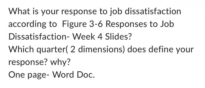 Solved What is your response to job dissatisfaction | Chegg.com
