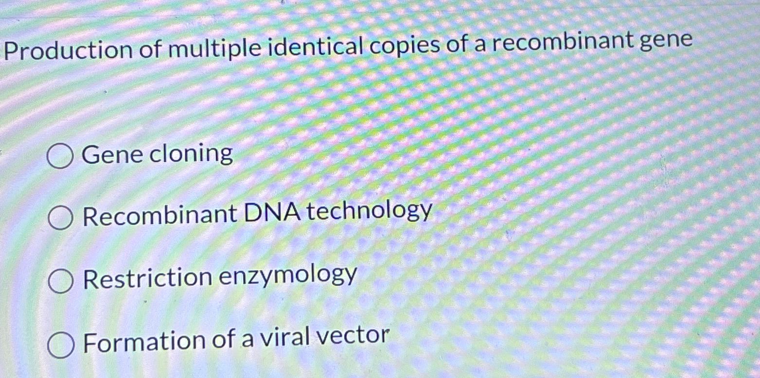 Production of multiple identical copies of a | Chegg.com