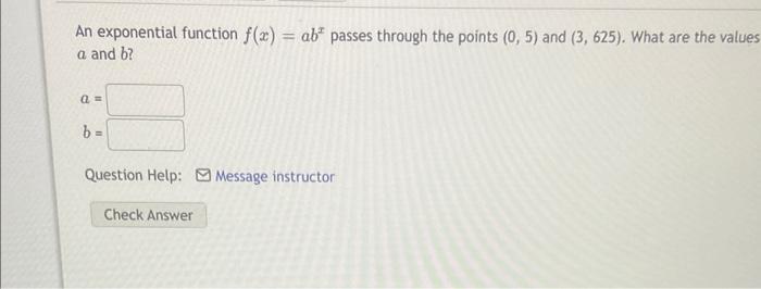 Solved An exponential function f(x)=abx passes through the | Chegg.com