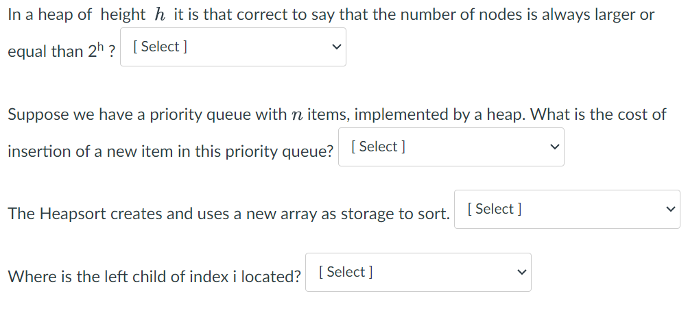 Solved In a heap of height h ﻿it is that correct to say that | Chegg.com