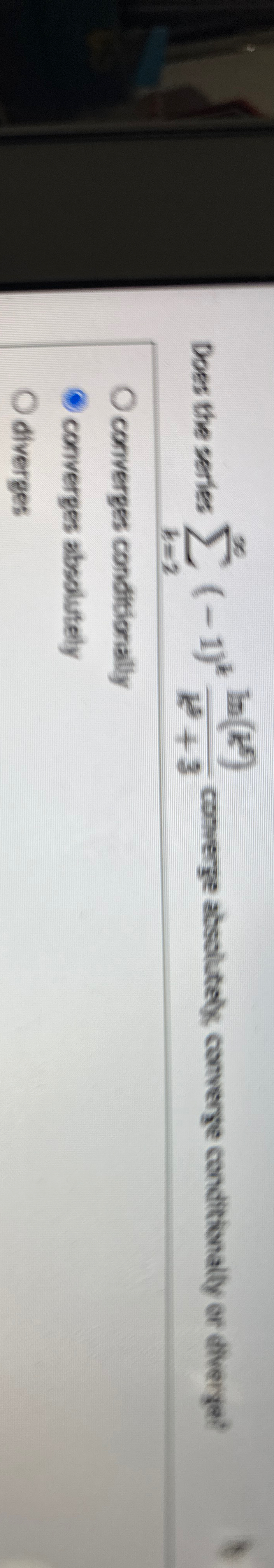 Solved Does the series ∑k=2∞(-1)kln(kk)kk+3 ﻿converge | Chegg.com