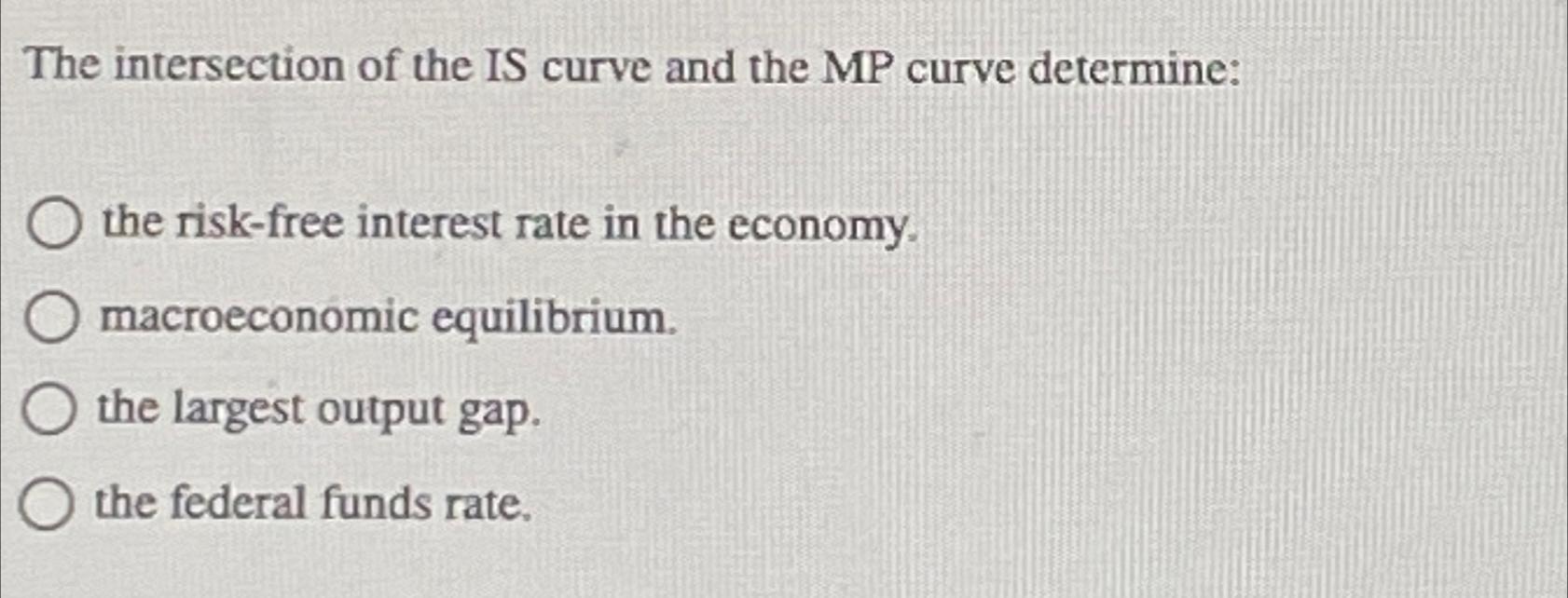 Solved The intersection of the IS curve and the MP curve | Chegg.com