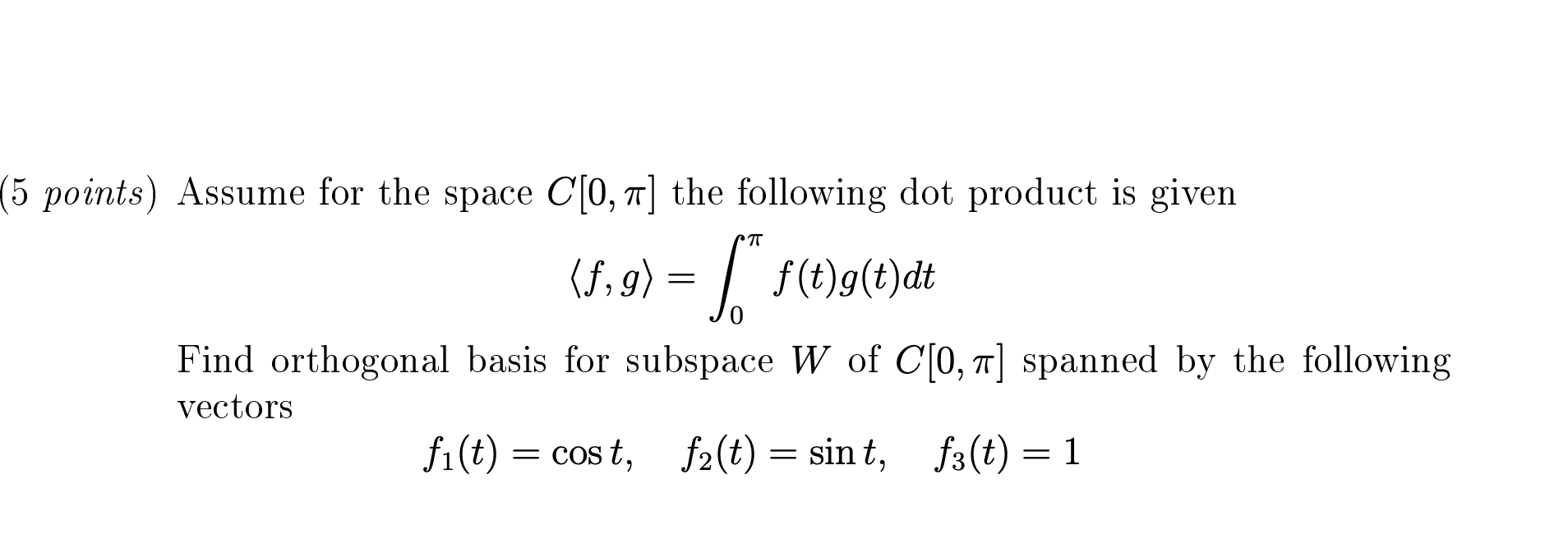 Solved Assume for the space C[0,π] ﻿the following dot | Chegg.com