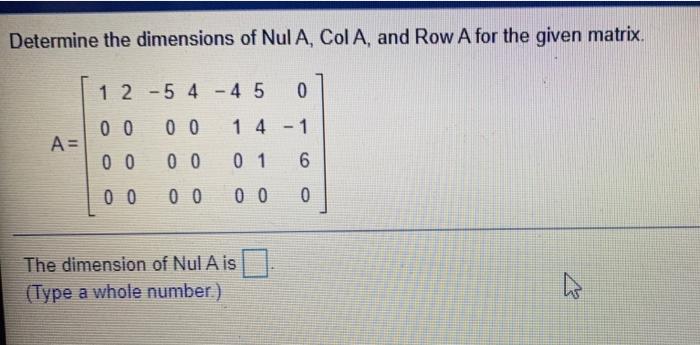 Solved Determine the dimensions of Nul A, Col A, and Row A | Chegg.com