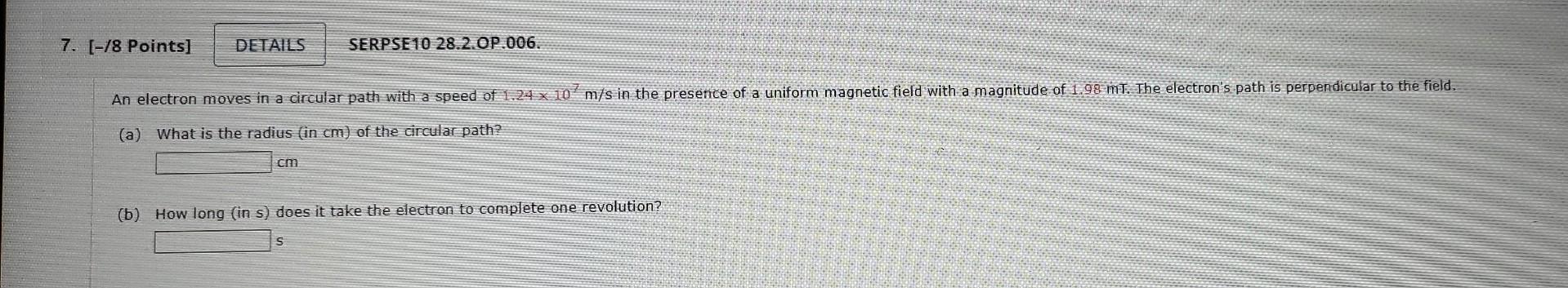 Solved 7. [-/8 Points] SERPSE 10 28.2. OP.006. An electron | Chegg.com