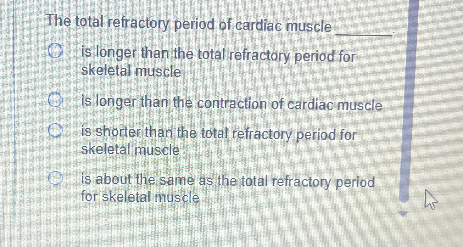 Solved The total refractory period of cardiac muscle q,is | Chegg.com
