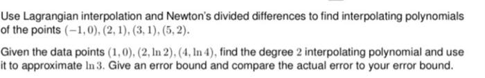 Solved Jse Lagrangian interpolation and Newton's divided | Chegg.com Solved Jse Lagrangian interpolation and Newton's divided | Chegg.com