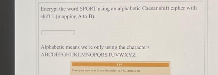 Solved Encrypt The Word Sport Using An Alphabetic Caesar