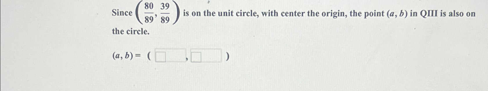 Solved Since (8089,3989) ﻿is on the unit circle, with center | Chegg.com