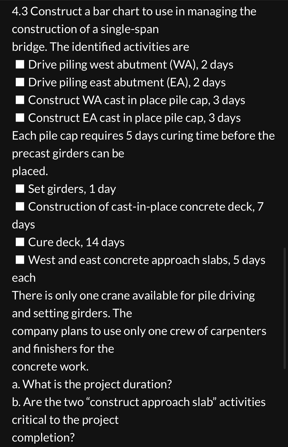 Solved 4.3 ﻿Construct a bar chart to use in managing the | Chegg.com