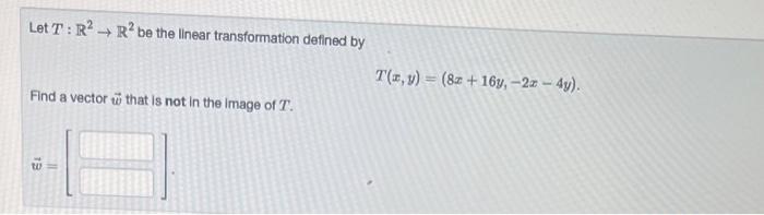 Solved Let T:R2→R2 be the linear transformation defined by | Chegg.com