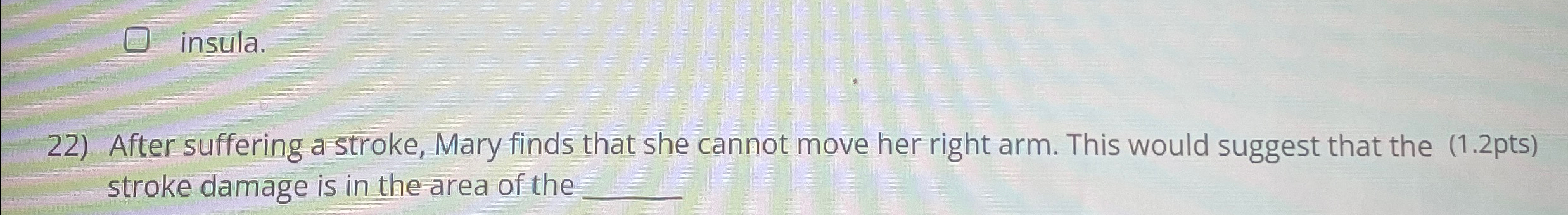 Solved insula.After suffering a stroke, Mary finds that she | Chegg.com