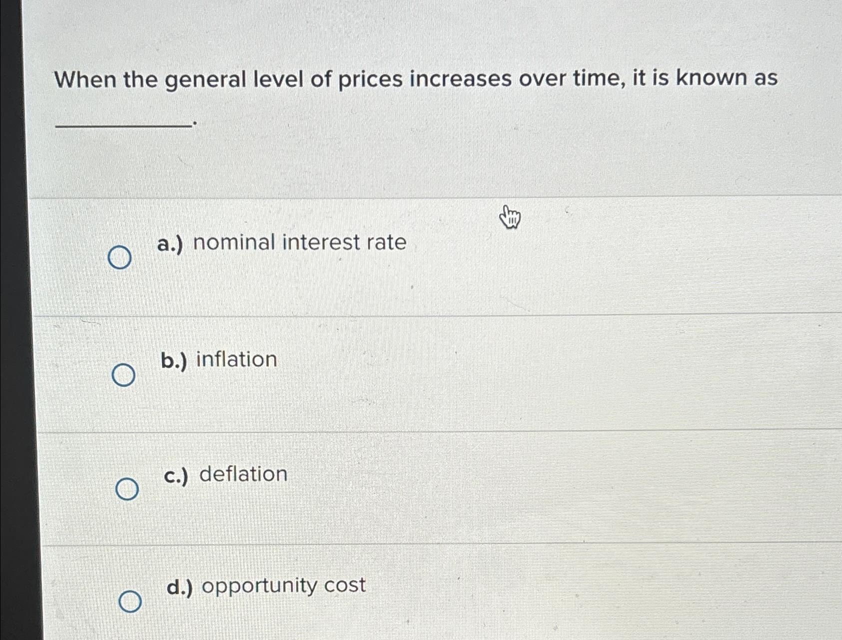 Solved When the general level of prices increases over time, | Chegg.com