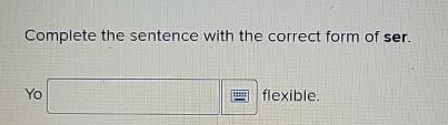 Solved Complete the sentence with the correct form of ser.Yo | Chegg.com