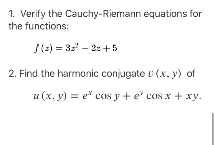 Solved 1. Verify the Cauchy-Riemann equations for the | Chegg.com