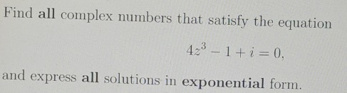 Solved Find all complex numbers that satisfy the | Chegg.com