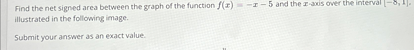 Solved Find the net signed area between the graph of the | Chegg.com