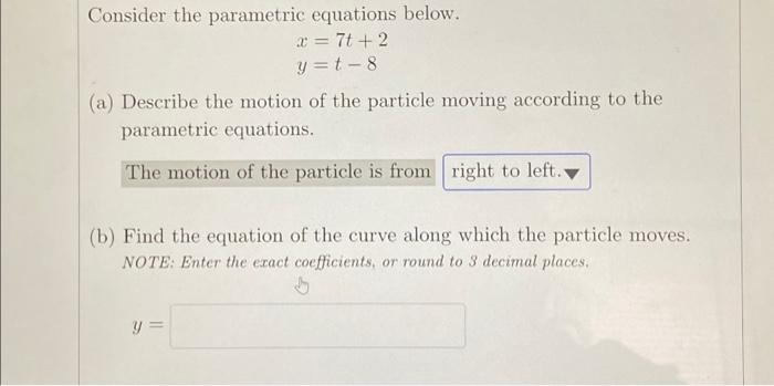 Solved Consider the parametric equations below. x = 7t+2 | Chegg.com