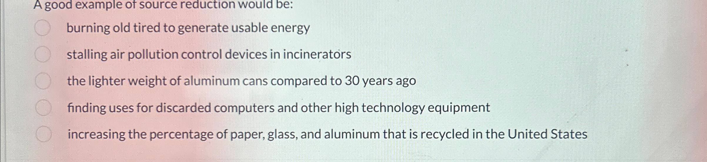 Solved A good example of source reduction would be:burning | Chegg.com