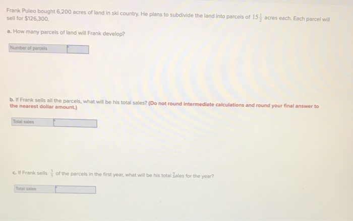 Solved Frank Puleo bought 6,200 acres of land in ski | Chegg.com