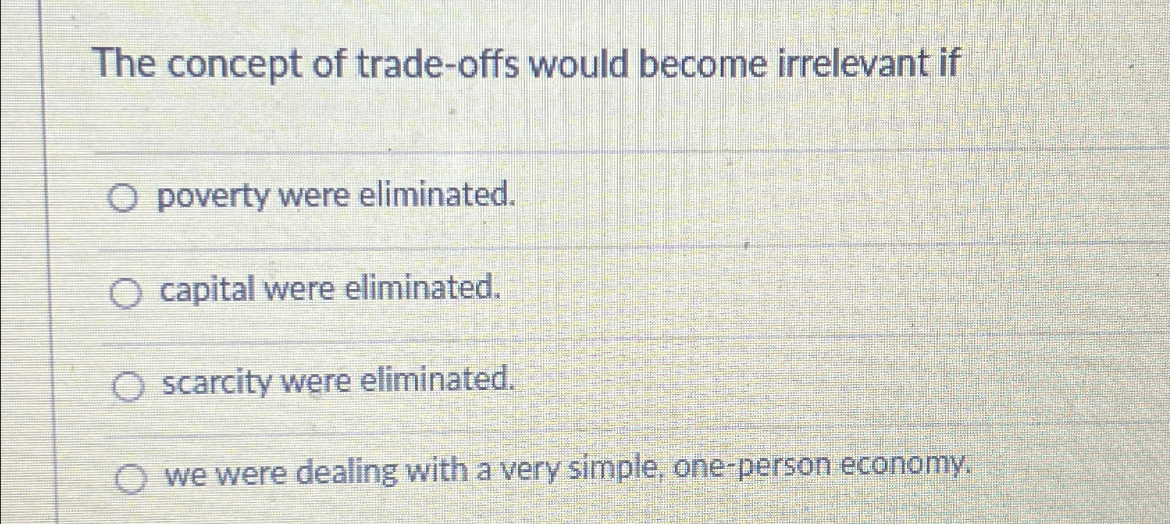 Solved The concept of trade-offs would become irrelevant | Chegg.com
