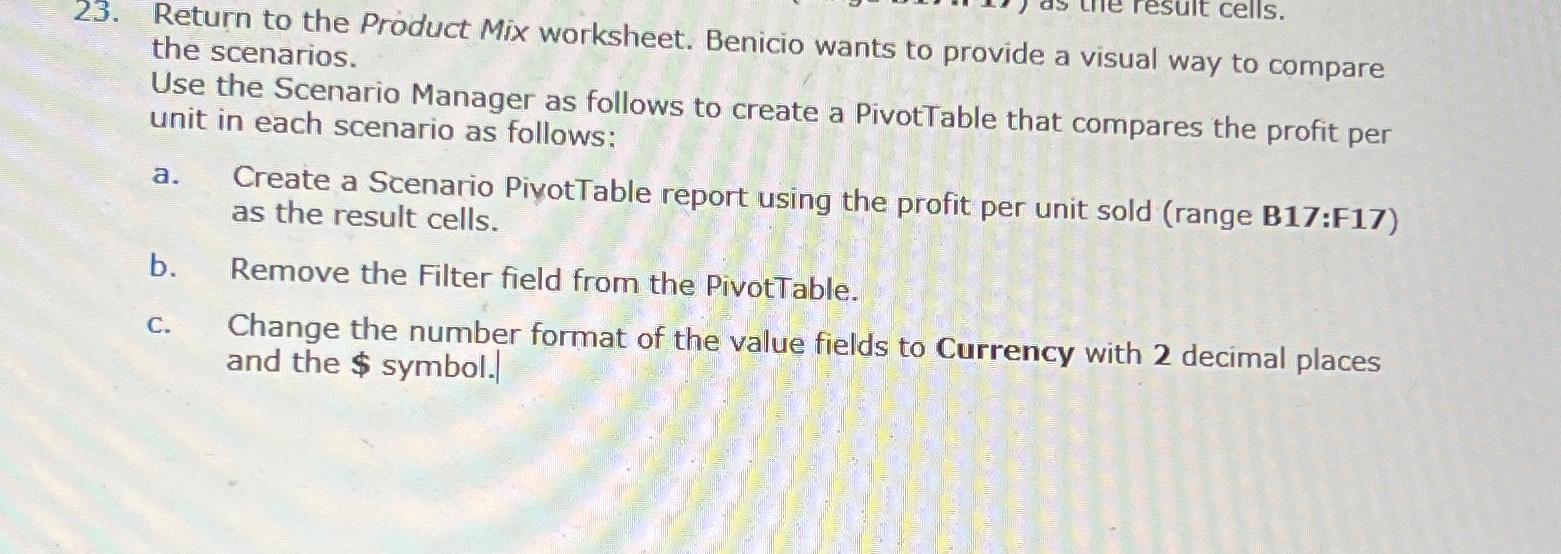 Solved Return to the Product Mix worksheet. Benicio wants to | Chegg.com