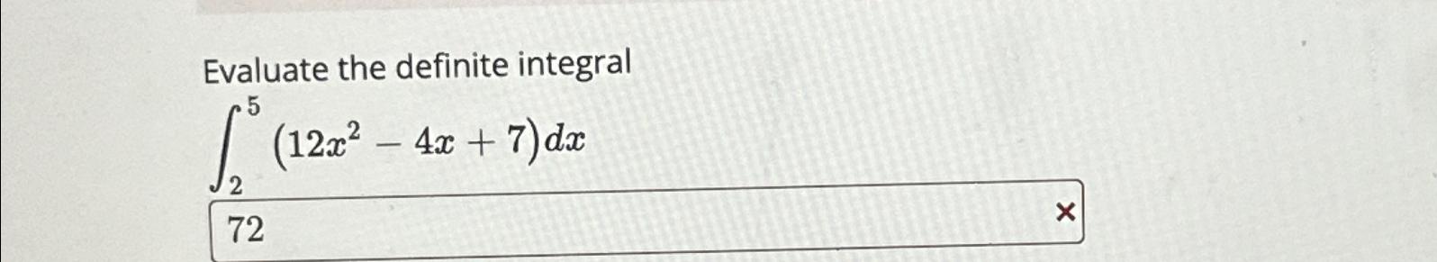 Solved Evaluate the definite integral∫05(12x2-4x+7)dx | Chegg.com