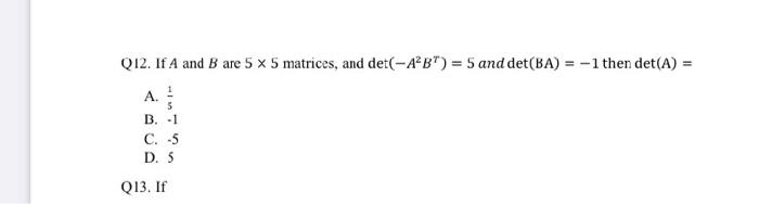 Solved Q12. If \\( A \\) and \\( B \\) are \\( 5 \\times 5 | Chegg.com