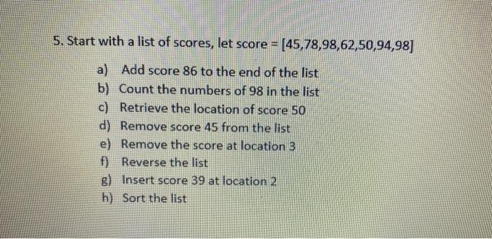Solved 5. Start with a list of scores, let score | Chegg.com