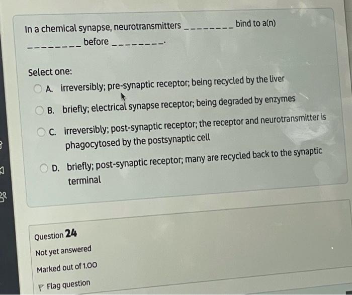Solved bind to an) In a chemical synapse, neurotransmitters | Chegg.com