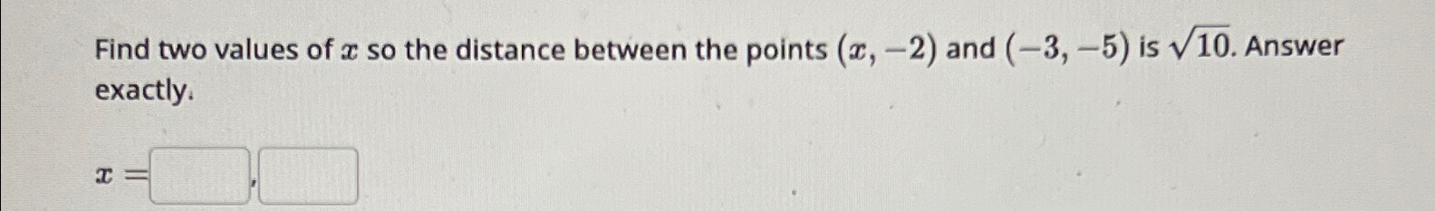 Solved Find two values of x ﻿so the distance between the | Chegg.com