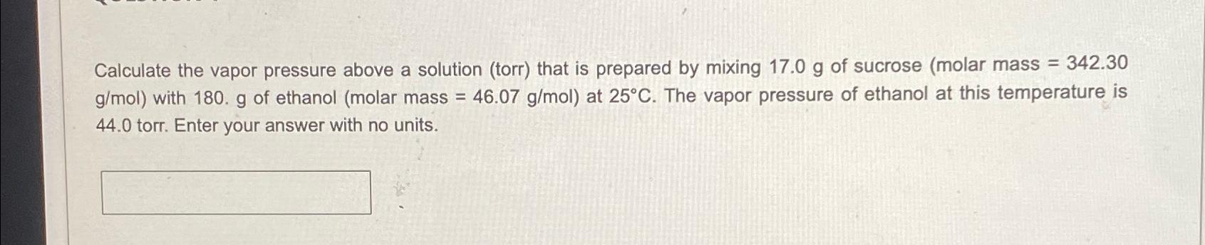 Solved Calculate the vapor pressure above a solution (torr) | Chegg.com
